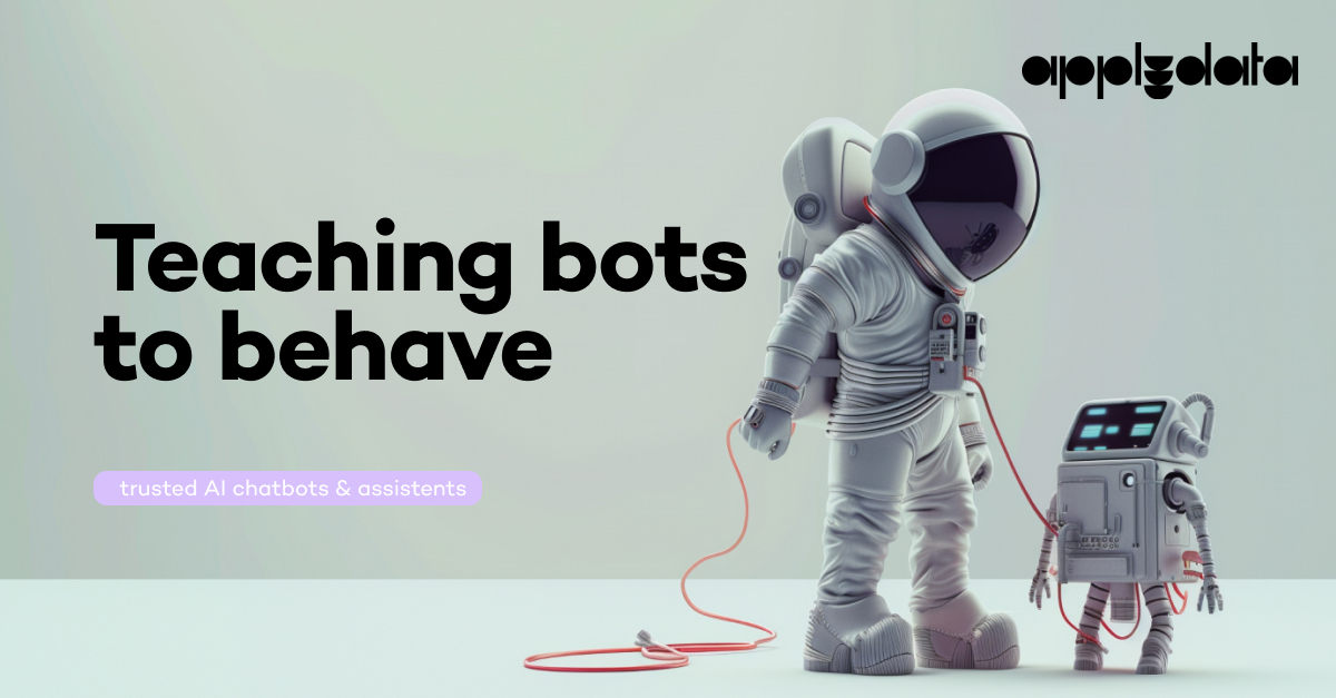 Trusted AI Chatbots & Assistants: Teaching bots to behave - applydata